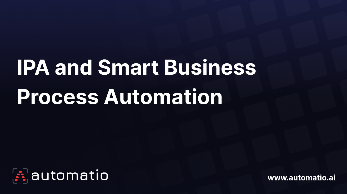 IPA and Smart Business Process Automation