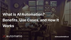 What is AI Automation? Benefits, Use Cases, and How It Works